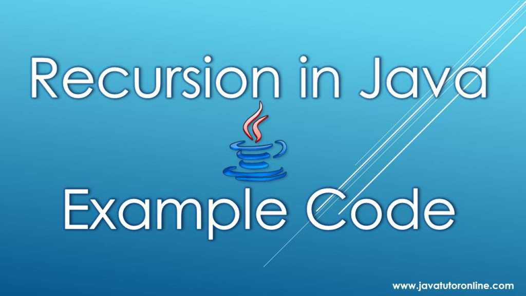 Recursion in Java Example Program | Understanding Java Recursion Recursion in Java Example Program | Understanding Java Recursion